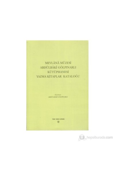 Mevlana Müzesi Abdülbaki Gölpınarlı Kütüphanesi Yazma Kitaplar Kataloğu