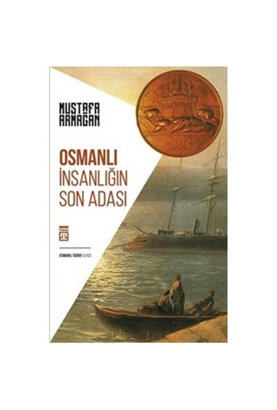 Osmanlı: İnsanlığın Son Adası