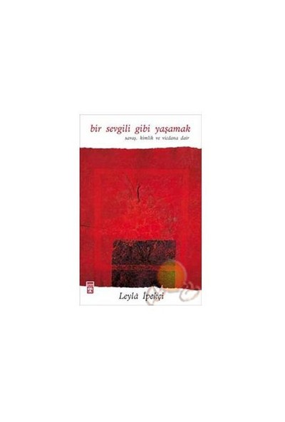 Bir Sevgili Gibi Yaşamak-Leyla İpekçi