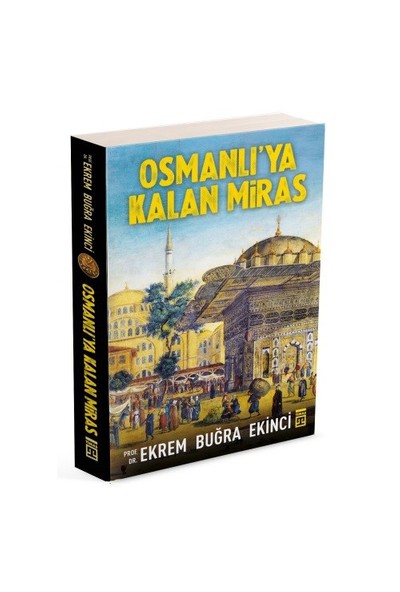 Osmanlı’Ya Kalan Miras-Ekrem Buğra Ekinci Osmanlı’Ya Kalan Miras-Ekrem Buğra Ekinci