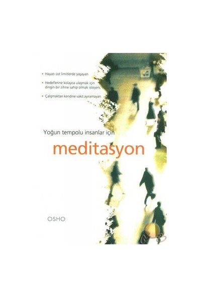Yoğun Tempolu İnsanlar İçin\Meditasyon-Osho (Bhagwan Shree Rajneesh) Yoğun Tempolu İnsanlar İçin\Meditasyon-Osho (Bhagwan Shree Rajneesh)