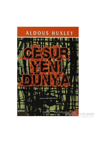 Cesur Yeni Dünya - Aldous Huxley Cesur Yeni Dünya - Aldous Huxley