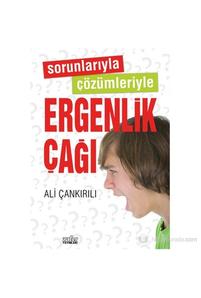 Sorunlarıyla Çözümleriyle Ergenlik Çağı-Ali Çankırılı