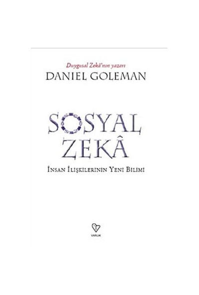 Sosyal Zeka - İnsan İlişkilerinin Yeni Bilimi - Daniel Goleman Sosyal Zeka - İnsan İlişkilerinin Yeni Bilimi - Daniel Goleman