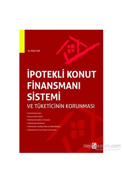 İpotekli Konut Finansmanı Sistemi ve Tüketicinin Korunması İpotekli Konut Finansmanı Sistemi ve Tüketicinin Korunması