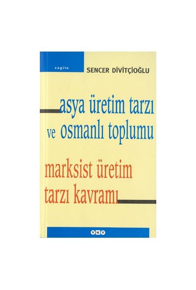 Asya Üretim Tarzı Ve Osmanlı Toplumu-Sencer Divitçioğlu