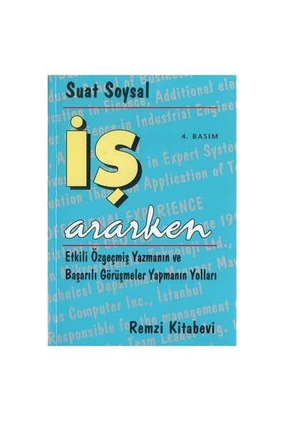 İş Ararken / Etkili Özgeçmiş Yazmanın Ve Başarılı Görüşmeler Yapmanın Yolları-Suat Soysal İş Ararken / Etkili Özgeçmiş Yazmanın Ve Başarılı Görüşmeler Yapmanın Yolları-Suat Soysal