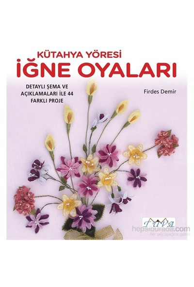 Kütahya Yöresi İğne Oyaları - Firdes Demir