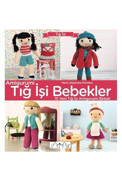 Amigurumi Tığ İşi Bebekler - Maria Alejandra Montero Amigurumi Tığ İşi Bebekler - Maria Alejandra Montero
