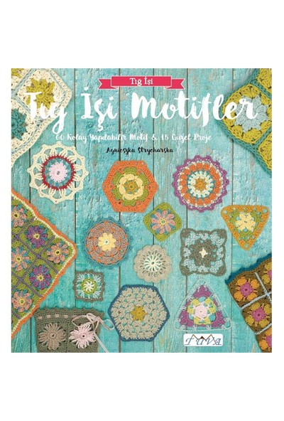 Tığ İşi Motifler - Agnieszka Strycharska Tığ İşi Motifler - Agnieszka Strycharska