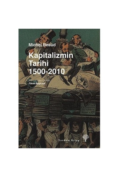 Kapitalizmin Tarihi 1500-2010 - Michel Beaud