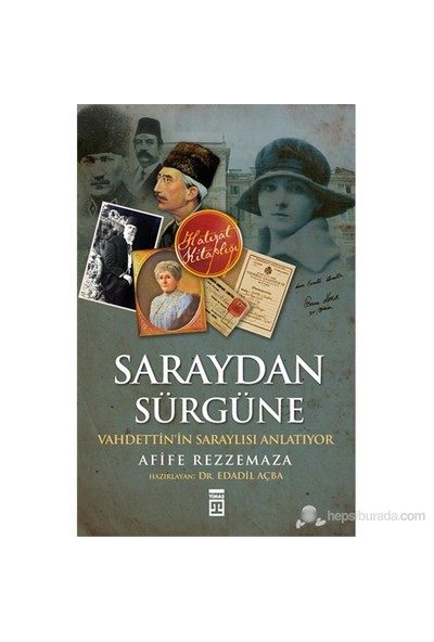 Saraydan Sürgüne / Vahdettin'in Saraylısı Anlatiyor