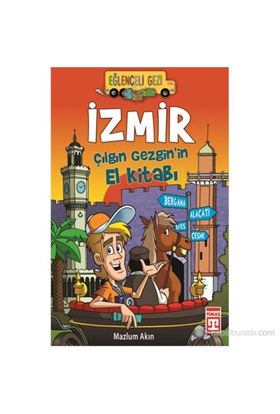 İzmir/Çılgın Gezginin El Kitabı - Mazlum Akın İzmir/Çılgın Gezginin El Kitabı - Mazlum Akın