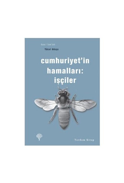 Cumhuriyet’in Hamallari: Işçiler