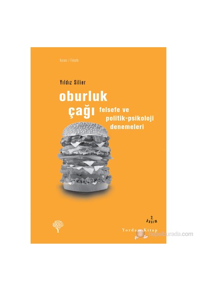Oburluk Çağı - Felsefe ve Politik-Psikoloji Denemeleri Oburluk Çağı - Felsefe ve Politik-Psikoloji Denemeleri