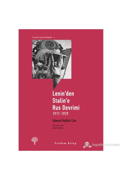 Lenin’den Stalin’e Rus Devrimi 1917-1929 Lenin’den Stalin’e Rus Devrimi 1917-1929
