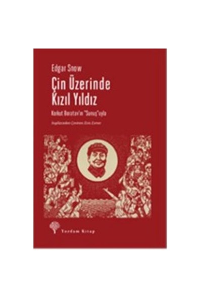 Çin Üzerinde Kızıl Yıldız-Edgar Snow Çin Üzerinde Kızıl Yıldız-Edgar Snow
