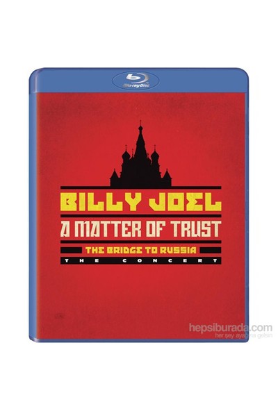 Billy Joel - A Matter Of Trust: The Bridge To Russia (Blu-Ray Disc) Billy Joel - A Matter Of Trust: The Bridge To Russia (Blu-Ray Disc)