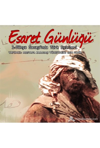 Esaret Günlüğü 1. Dünya Savaşında Türk Esirleri (DVD) Esaret Günlüğü 1. Dünya Savaşında Türk Esirleri (DVD)