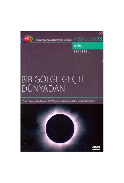 Bir Gölge Geçti Dünyadan (TRT Arşiv Serisi 075)