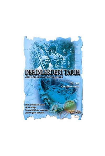 Gallipoli: History In The Depths (Gelibolu: Derinlerdeki Tarih 1915) Gallipoli: History In The Depths (Gelibolu: Derinlerdeki Tarih 1915)