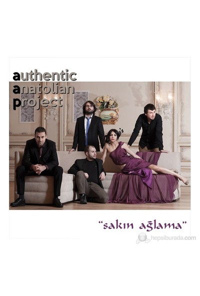 Authentic Anatolian Project - Sakın Ağlama Authentic Anatolian Project - Sakın Ağlama
