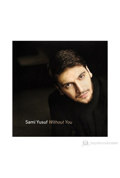 Sami Yusuf - Without You
