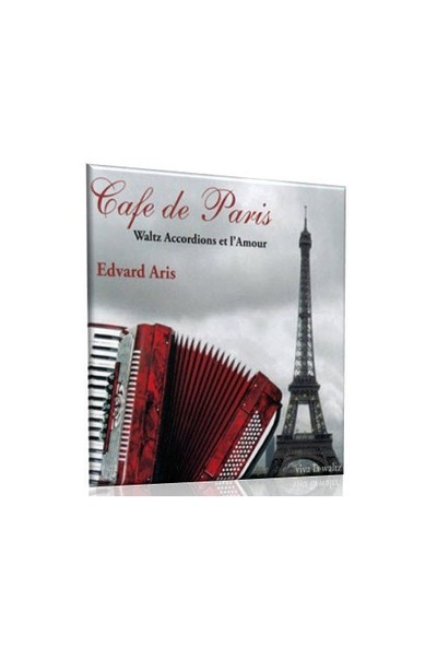 Edward Aris - Cafe De Paris-Waltz Accordions Et L’amour Edward Aris - Cafe De Paris-Waltz Accordions Et L’amour