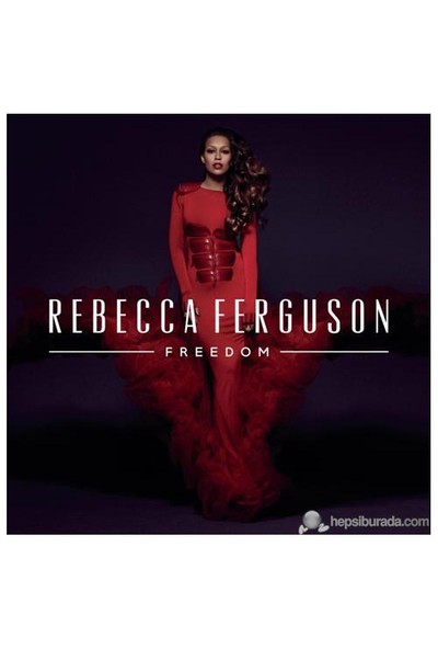 Rebecca Ferguson - Freedom Rebecca Ferguson - Freedom