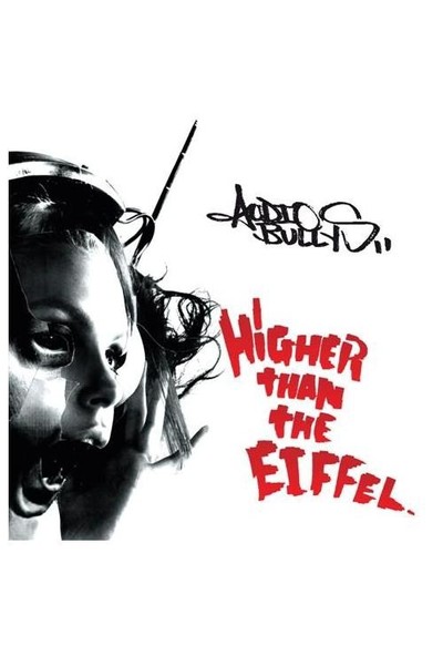 Audio Bullys - Higher Than The Eiffel Audio Bullys - Higher Than The Eiffel