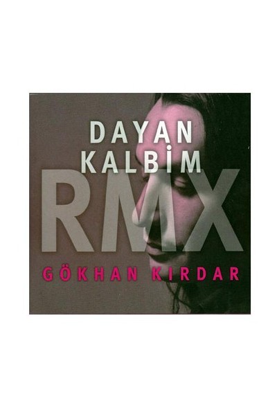 Gökhan Kırdar - Dayan Kalbim Rmx