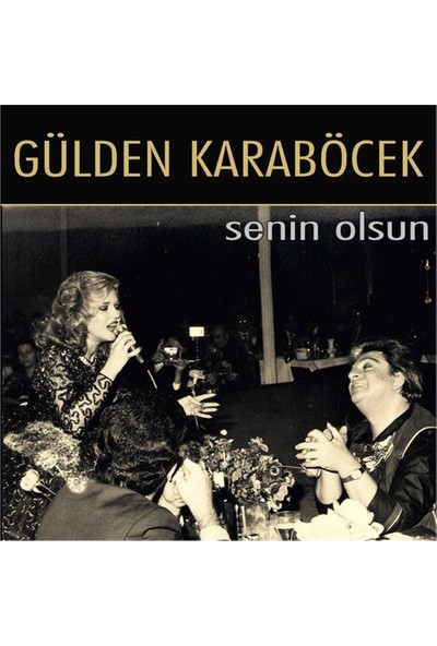 Gülden Karaböcek - Senin Olsun Gülden Karaböcek - Senin Olsun