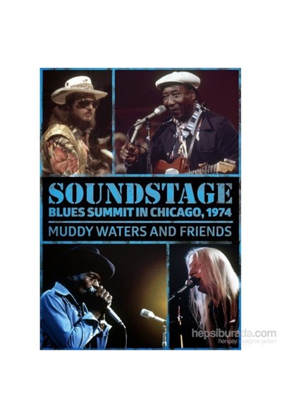 Muddy Waters And Friends - Soundstage: Blues Summit In Chicago, 1974