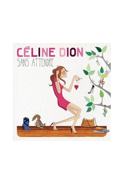 Céline Dion – Sans Attandre (Deluxe Version) Céline Dion – Sans Attandre (Deluxe Version)