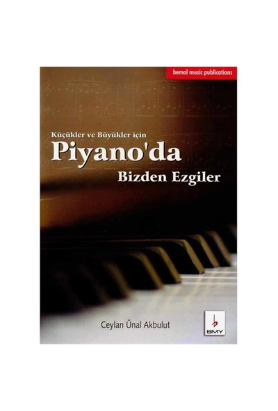 Piyanoda Bizden Ezgiler Küçükler Ve Büyükler Piyanoda Bizden Ezgiler Küçükler Ve Büyükler