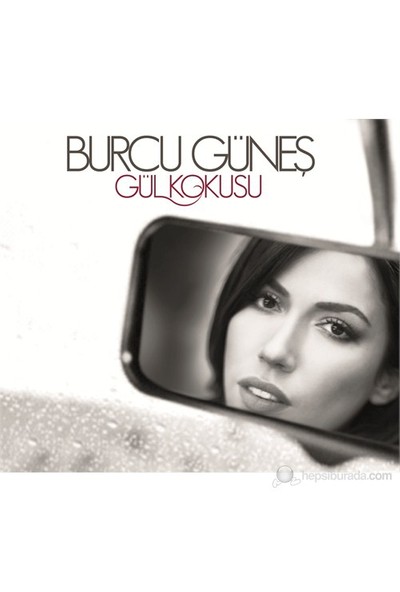 Burcu Güneş - Gül Kokusu