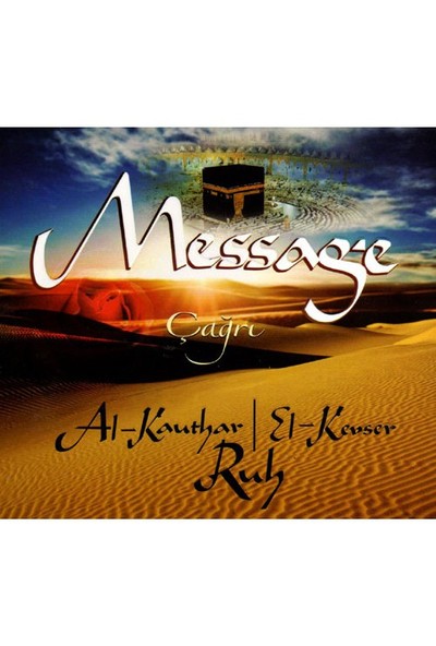 Message - Çağrı / Al Kauthar - El Kevser / Ruh Message - Çağrı / Al Kauthar - El Kevser / Ruh