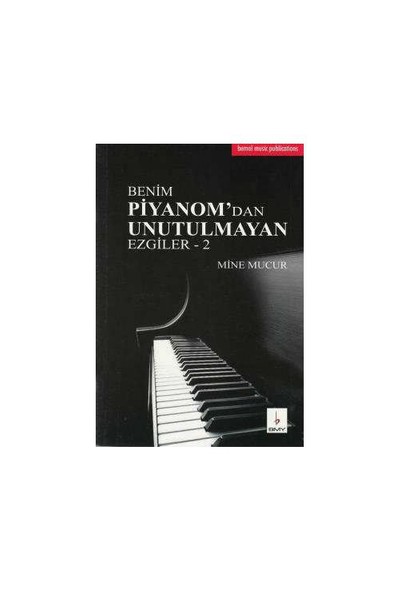 Benim Piyanomdan Unutulmayan Ezgiler - 2 Benim Piyanomdan Unutulmayan Ezgiler - 2