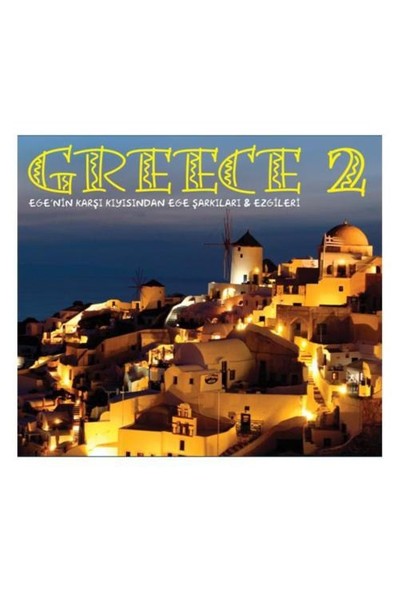 Greece 2 - Ege'nin Karşı Kıyısından Ege Şarkıları & Ezgileri Greece 2 - Ege'nin Karşı Kıyısından Ege Şarkıları & Ezgileri
