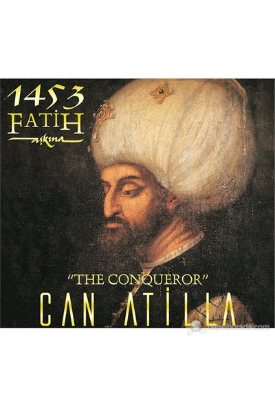 Can Atilla - Fatih 1453 Can Atilla - Fatih 1453