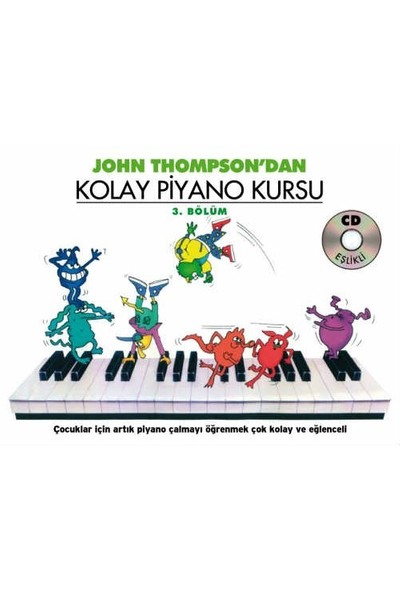İmecemuzik John Thompson Kolay Piyano Kursu 3.Bölüm İmecemuzik John Thompson Kolay Piyano Kursu 3.Bölüm