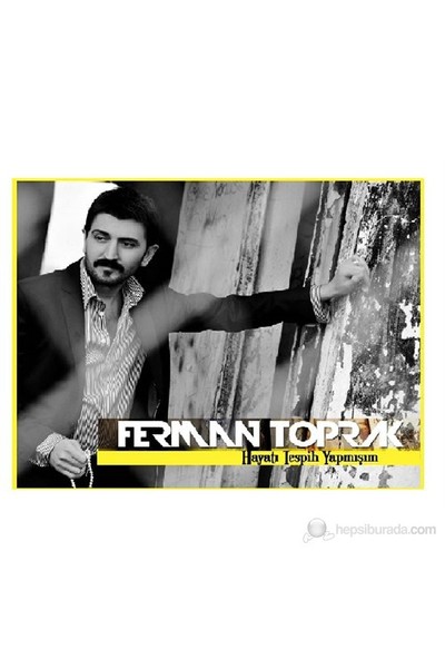 Ferman Toprak - Hayatı Tespih Yapmışım Ferman Toprak - Hayatı Tespih Yapmışım