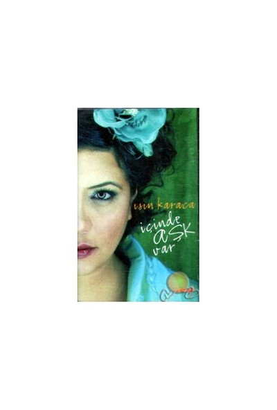 Işın Karaca - İçinde Aşk Var