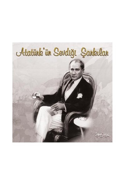 Atatürk'ün Sevdiği Şarkılar - Dünden Bugüne (CD)
