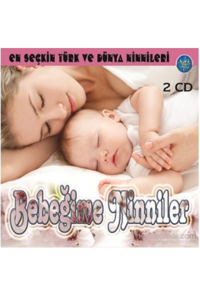 Bebeğime Ninniler - En Seçkin Türk ve Dünya Ninnileri (2 CD) Bebeğime Ninniler - En Seçkin Türk ve Dünya Ninnileri (2 CD)