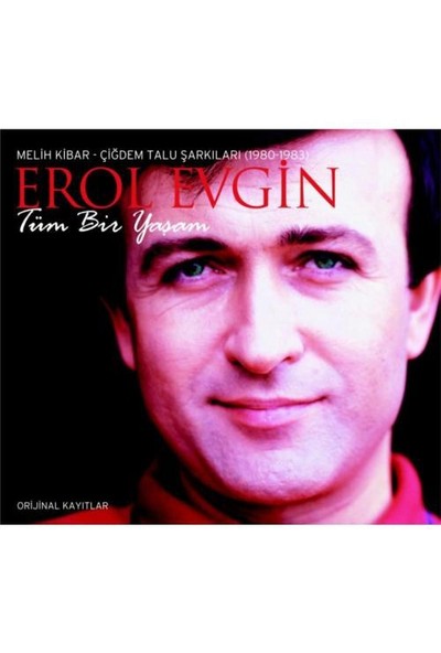 Erol Evgin - Tüm Bir Yaşam Melih Kibar - Çiğdem Talu Şarkıları (1980-1983) Erol Evgin - Tüm Bir Yaşam Melih Kibar - Çiğdem Talu Şarkıları (1980-1983)