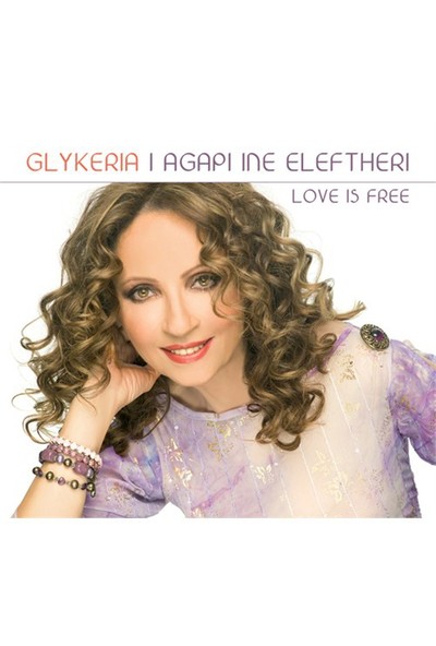 Glykeria - I Agapi Ine Eleftheri / Love Is Free Glykeria - I Agapi Ine Eleftheri / Love Is Free