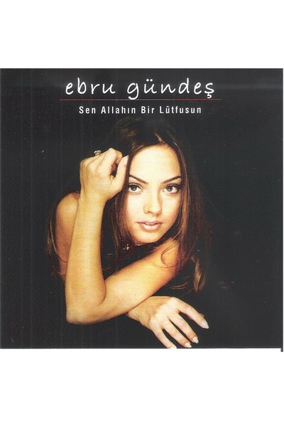 Ebru Gündeş - Sen Allah’ın Bir Lutfusun
