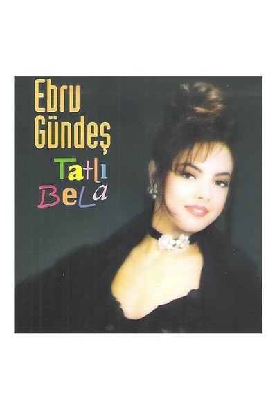 Ebru Gündeş - Tatlı Bela Ebru Gündeş - Tatlı Bela