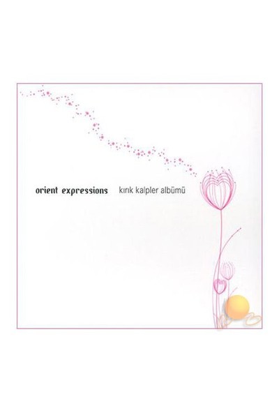 Orient Expressıons- Kırık Kalpler Albümü